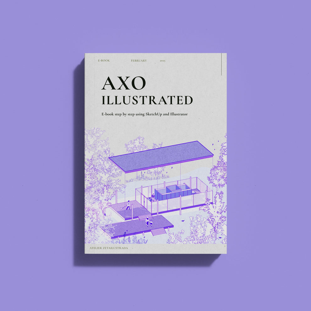 AXO ILLUSTRATED – Ebook step-by-step using sketchup and illustrator. E ...